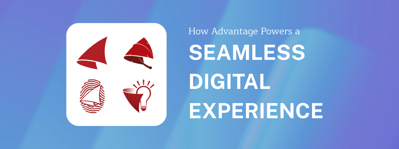 How Advantage Powers a Seamless Digital Experience - AdvantageCS